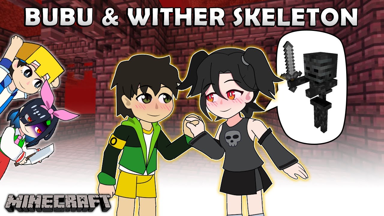 Bubu Jatuh Cinta ke Wither Skeleton Girl - Animasi Minecraft - YouTube