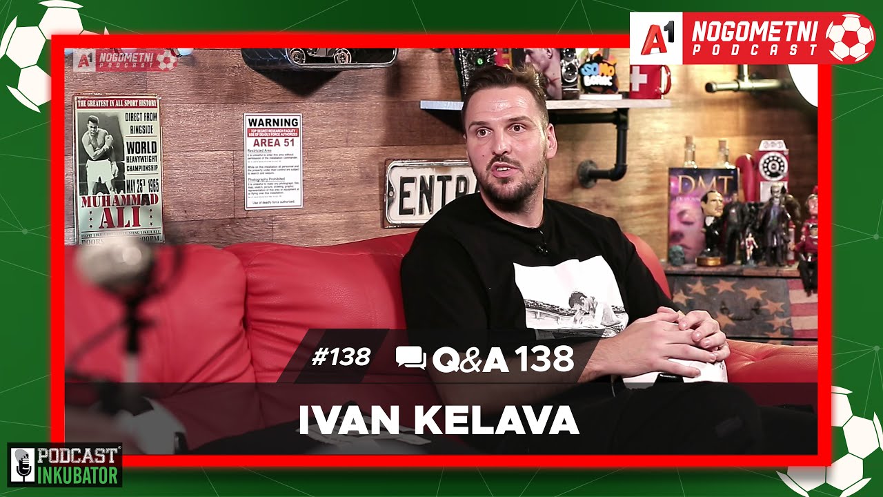 A1 Nogometni Podcast #138 Q&A 138 - Ivan Kelava - YouTube