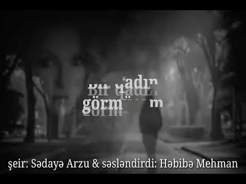 Bir qadın görmüşəm - Sədayə Arzu / səs: Həbibə Mehman