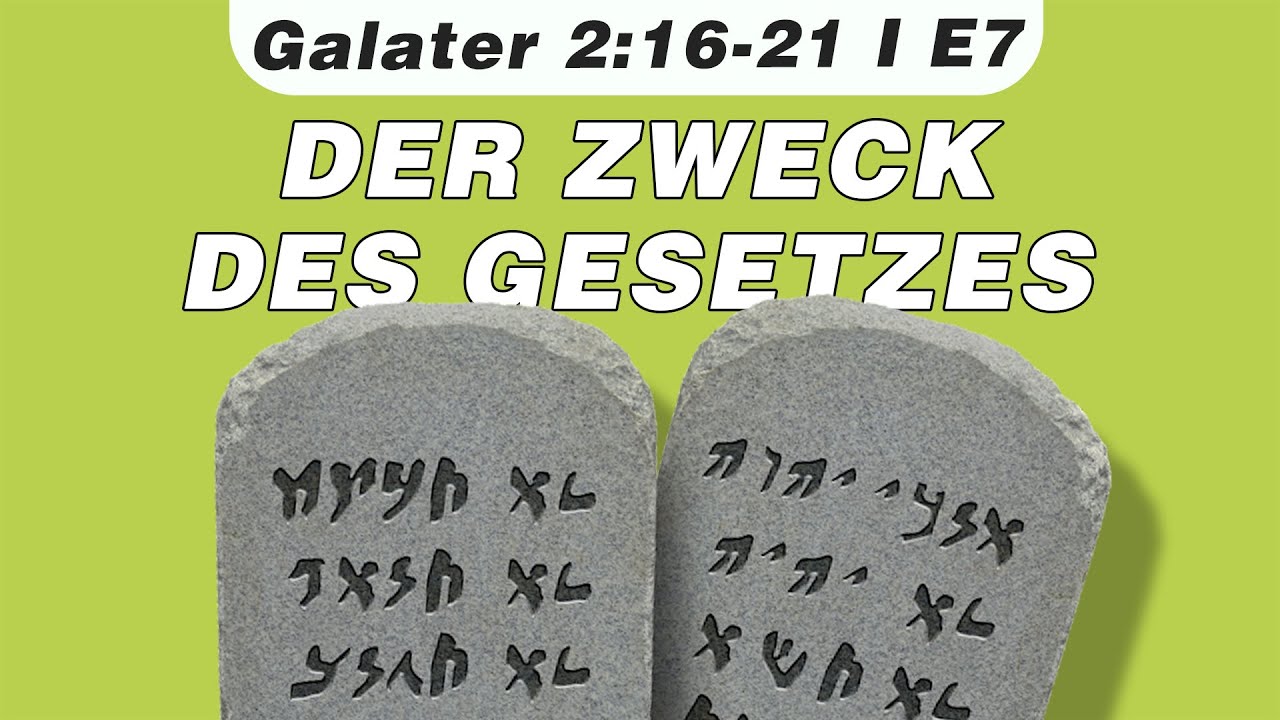 Der Zweck des Gesetzes (Galater 2:16-21) – E7 - YouTube