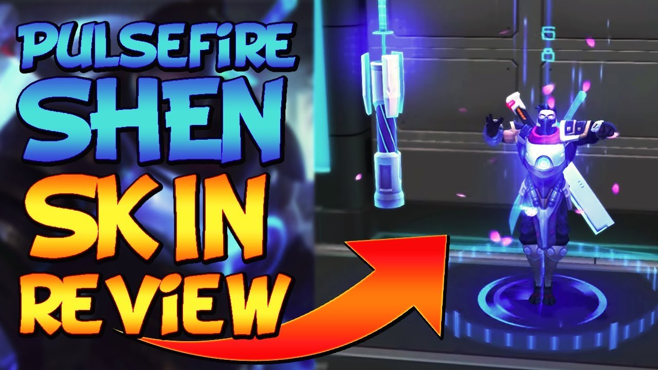 PULSEFIRE SHEN SKIN [REVIEW / SHOWCASE] - NEW SHEN SKIN - League Of ...