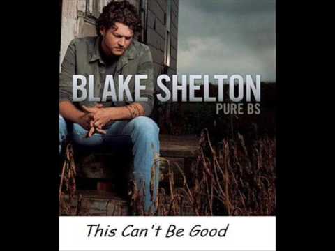 Blake Shelton - This Can't Be Good +LYRICS+GREAT QUALITY! - YouTube
