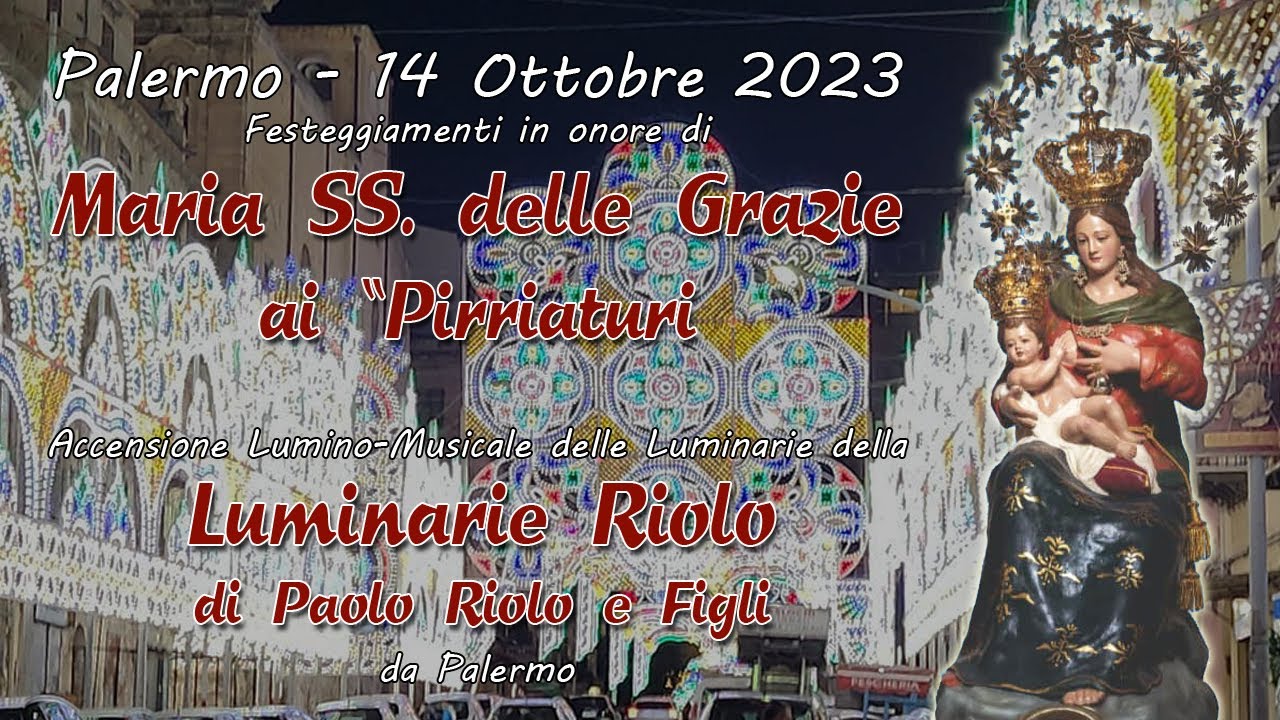 Palermo Maria Ss. delle Grazie ai "PIRRIATURI" 2023 - LUMINARIE RIOLO ...