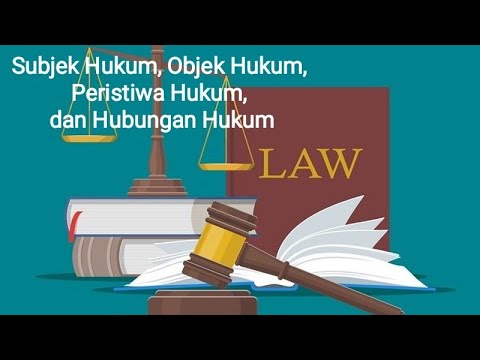 VIDEO ANIMASI SUBJEK HUKUM, OBJEK HUKUM, PERISTIWA HUKUM, dan HUBUNGAN ...