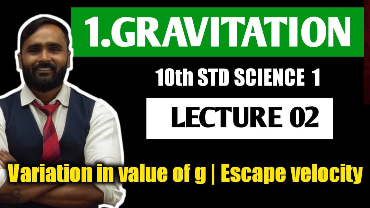 10th SCIENCE | 1.GRAVITATION | LECTURE 02 |Variation in value of g ...