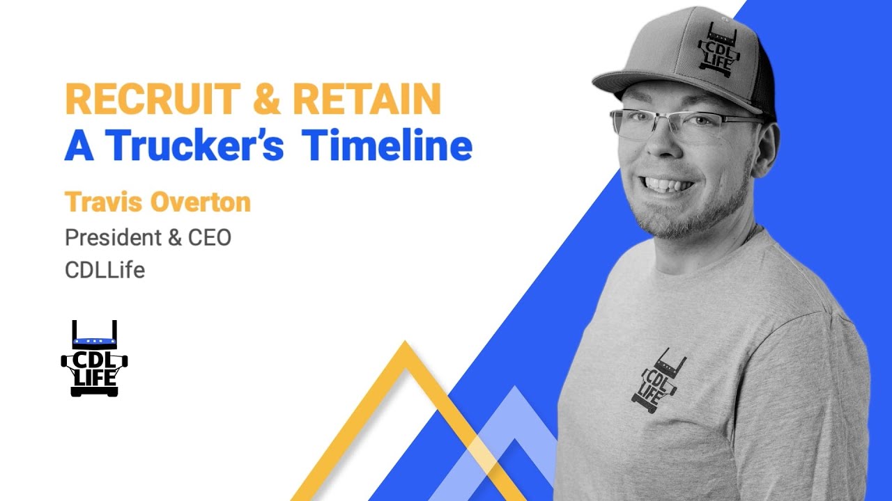 RECRUIT & RETAIN: A Trucker’s Timeline - Travis Overton - YouTube