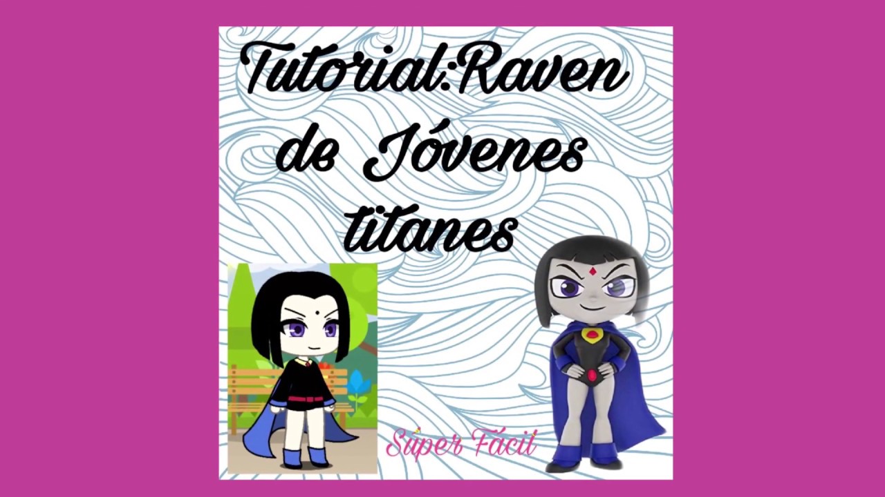 Tutorial: Raven de Jovenes Titanes en Gacha Life - YouTube