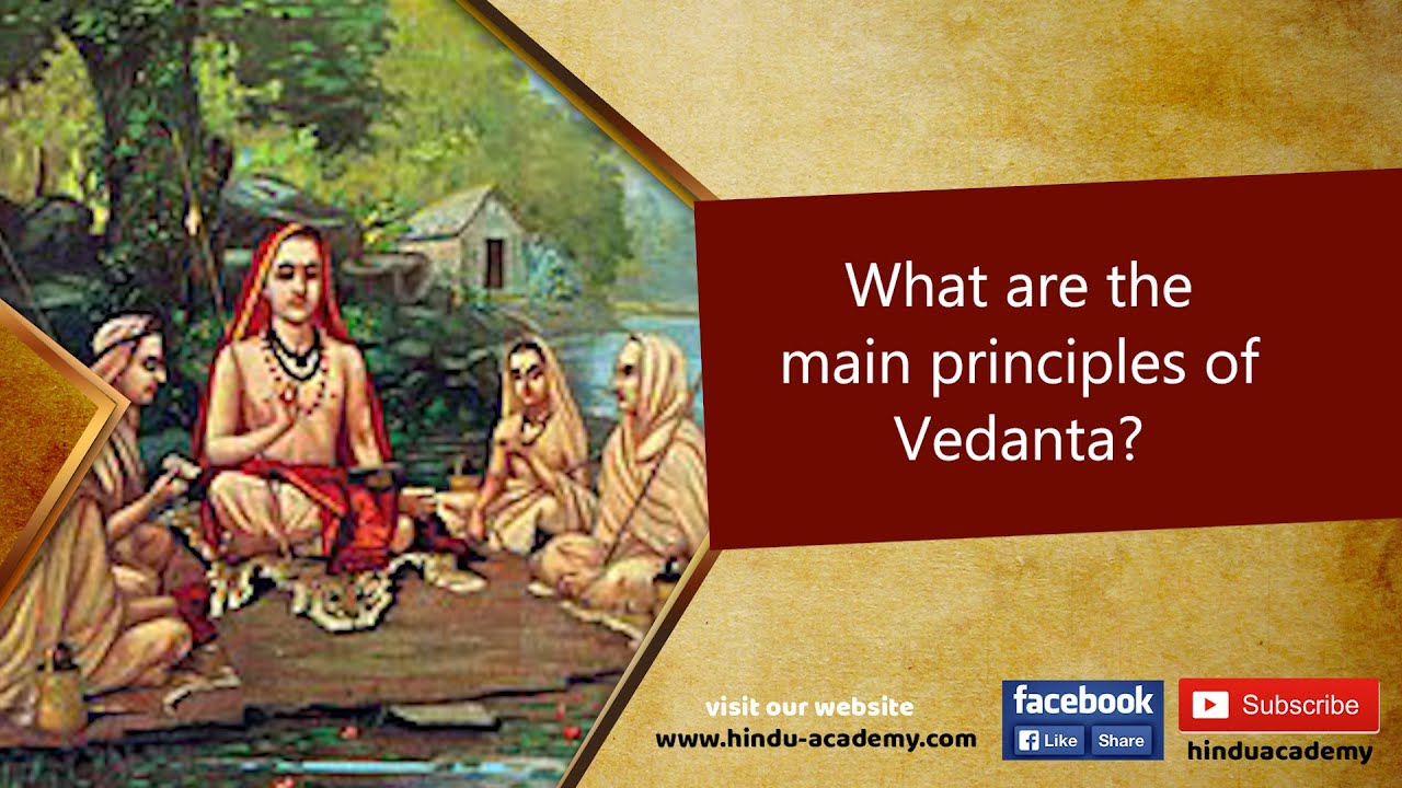 What are the main principles of Vedanta? - YouTube