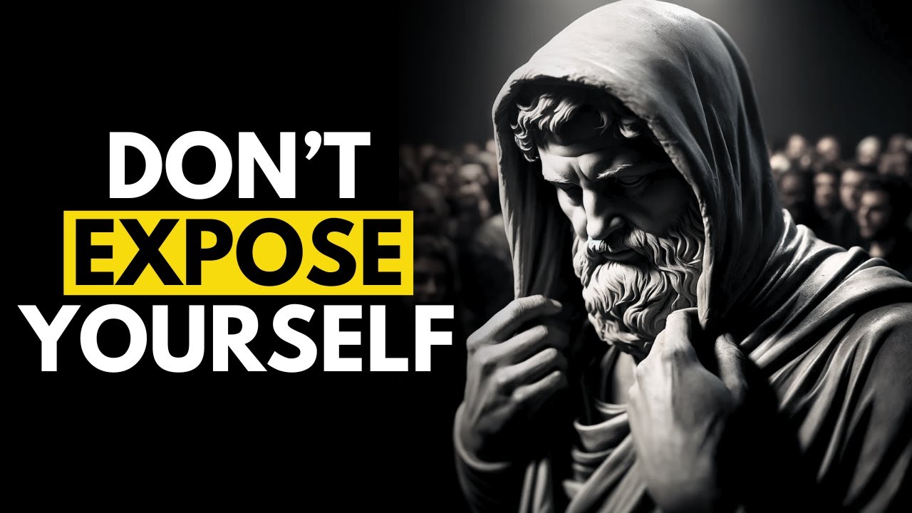 NEVER EXPOSE YOURSELF | Stoicism - YouTube
