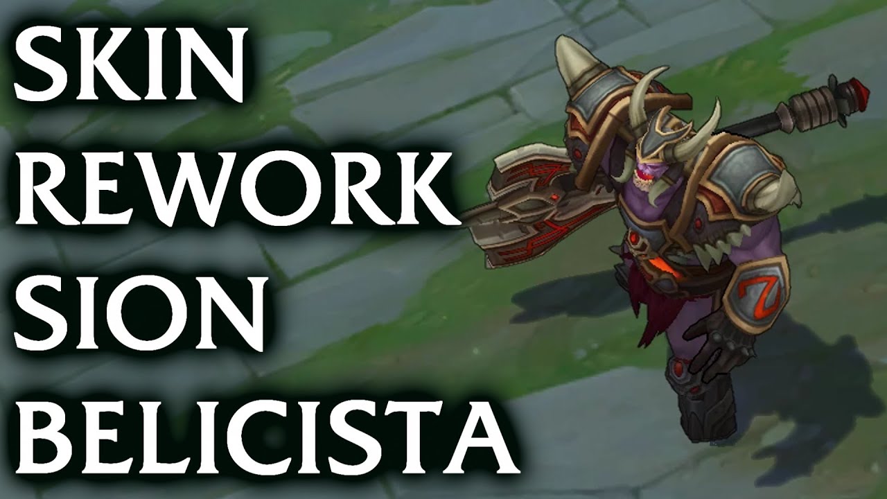 Skin rework Sion Belicista (Warmonger) League of Legends - YouTube