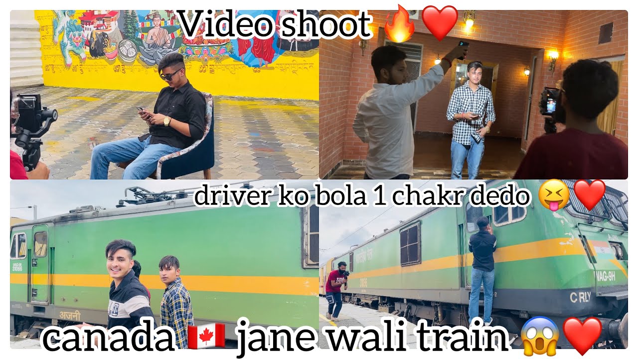 Canada 🇨🇦jane wali train😱 ️|Video shoot🔥 ️||driver ko bola 1 chakr dedo ...