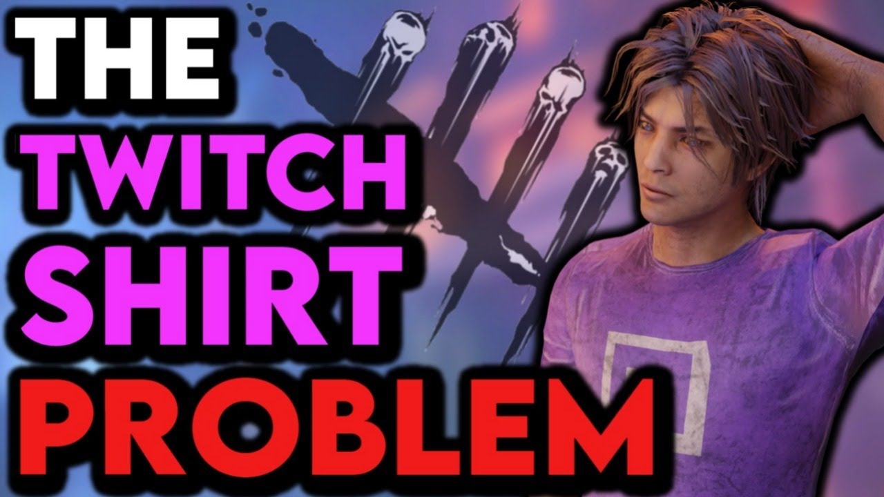 The Twitch Shirt Problem | Dead By Daylight - YouTube