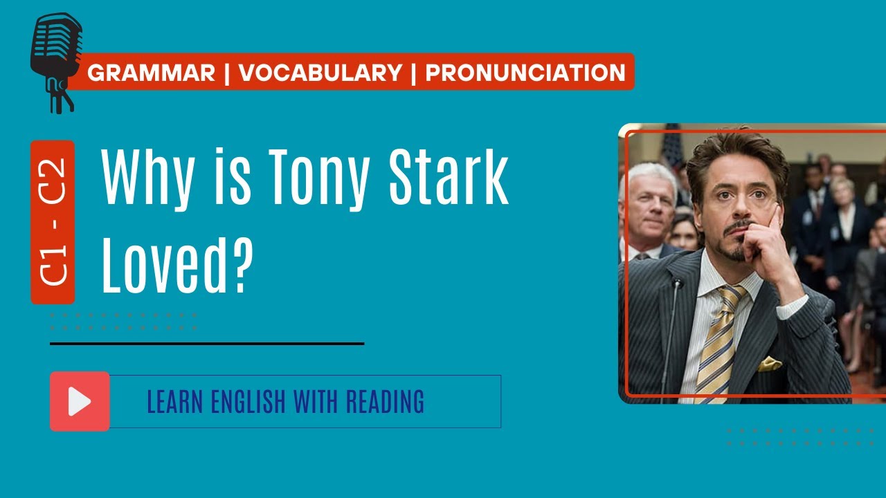 Reading Practice | C1- C2 | Why is Tony Stark Loved? - YouTube