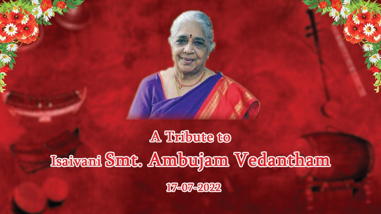 A Tribute to Isaivani Smt Ambujam Vedantham July 2022 - YouTube