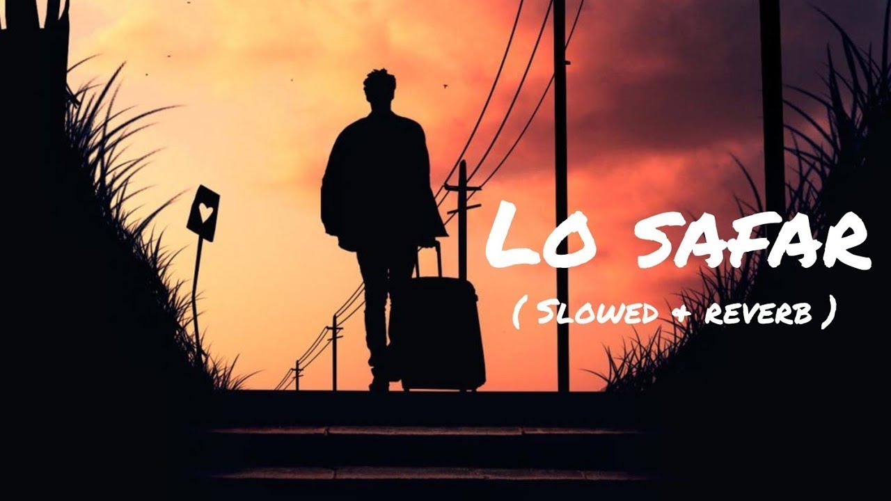Lo Safar - [Slowed+Reverb] - Jubin Nautiyal | Baaghi 2 | Tiger Shroff ...