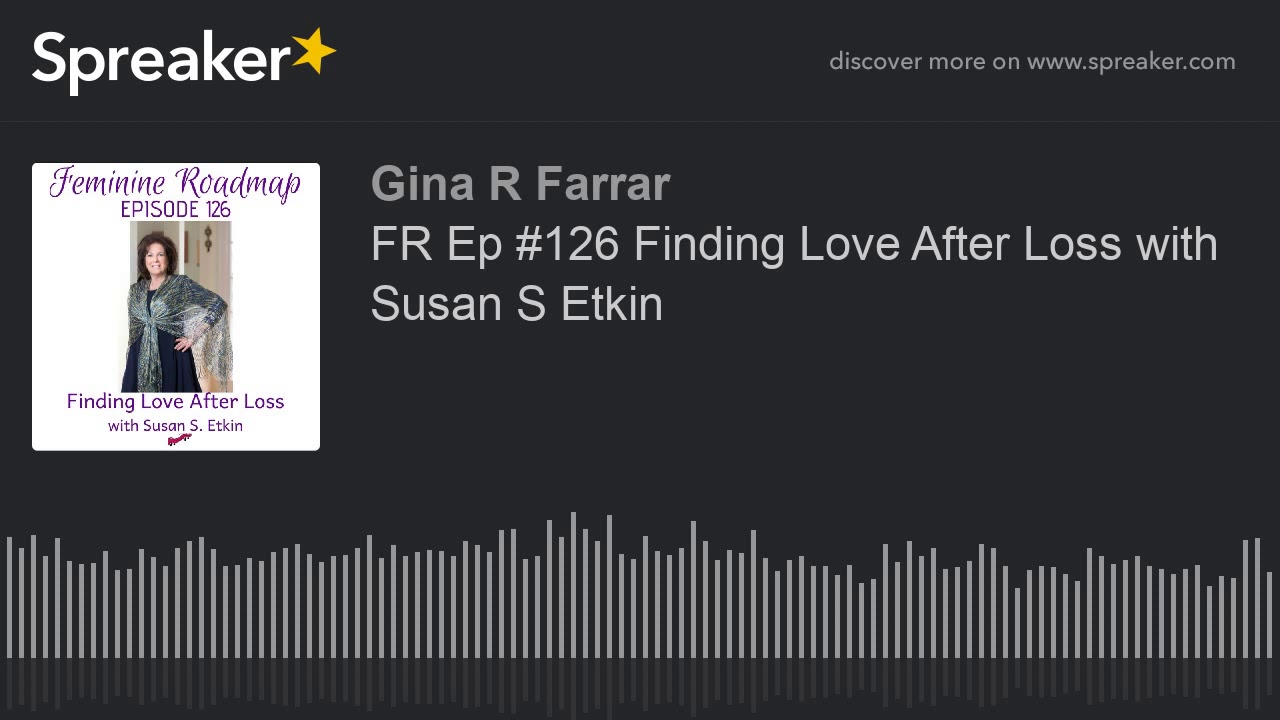 FR Ep #126 Finding Love After Loss with Susan S Etkin - YouTube