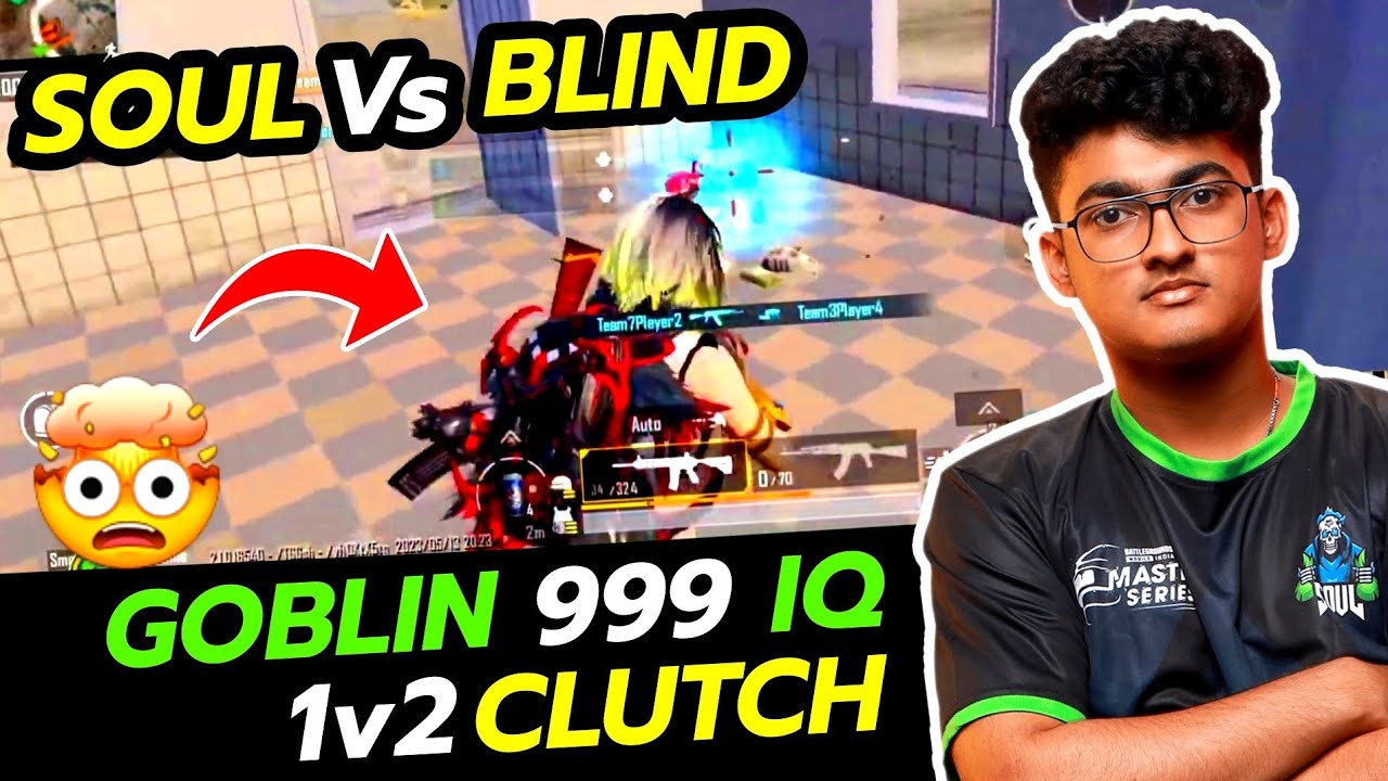 Goblin 999 IQ 1v2 Clutch 🙆|| Soul vs Blind 4v4 fight🚀 - YouTube