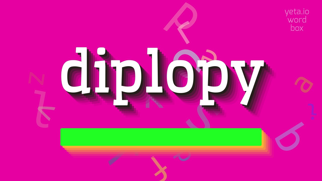 How to say "diplopy"! (High Quality Voices) - YouTube