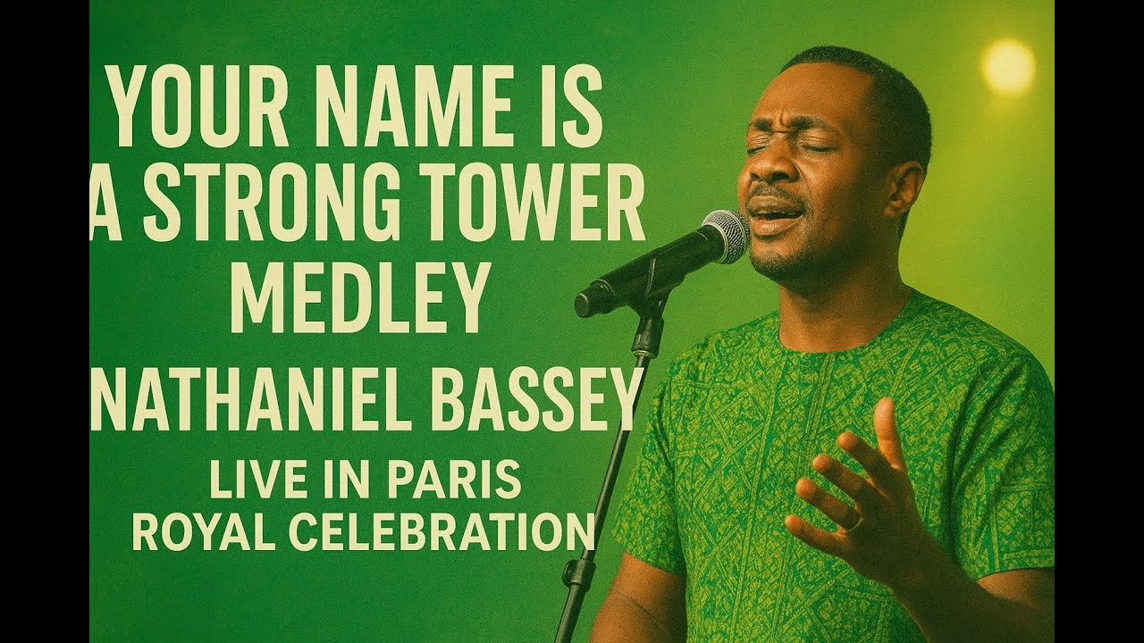 Your Name Is a Strong Tower (Worship Medley) – @NathanielBasseyMain ...