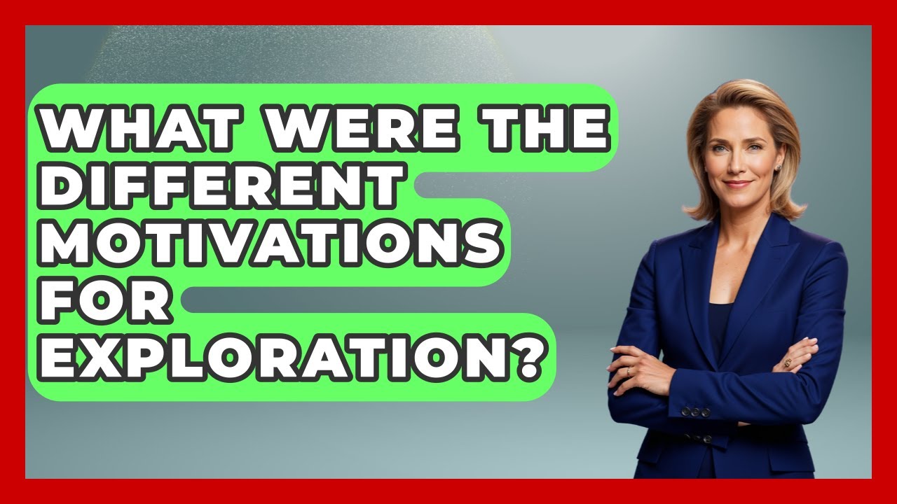 What Were The Different Motivations For Exploration? - Europe Through ...