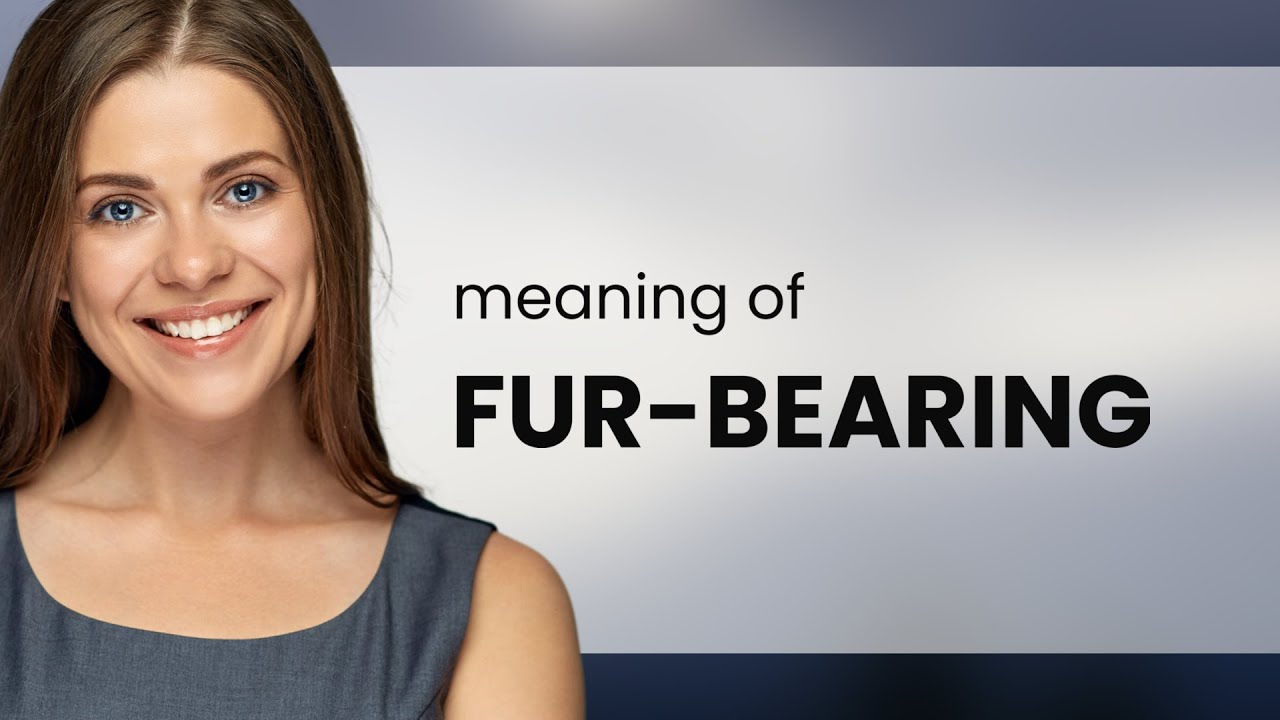 Fur-bearing | FUR-BEARING meaning - YouTube