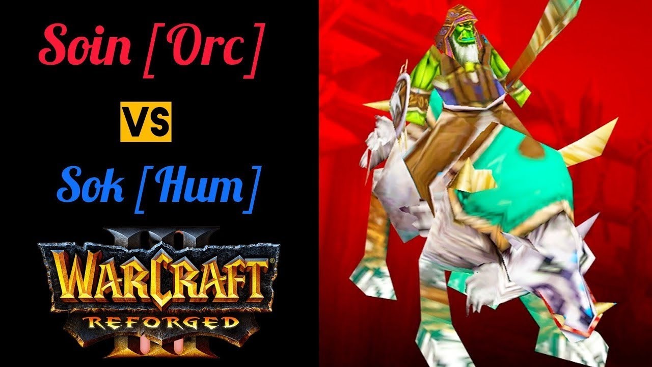 Soin [Orc] vs Sok [Hum] Warcraft 3 Reforged #warcraft3 #warcraf3reforged - YouTube