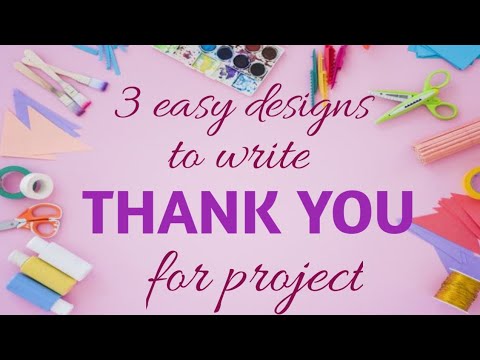 3 easy beautiful designs to write THANK YOU for project file # ...
