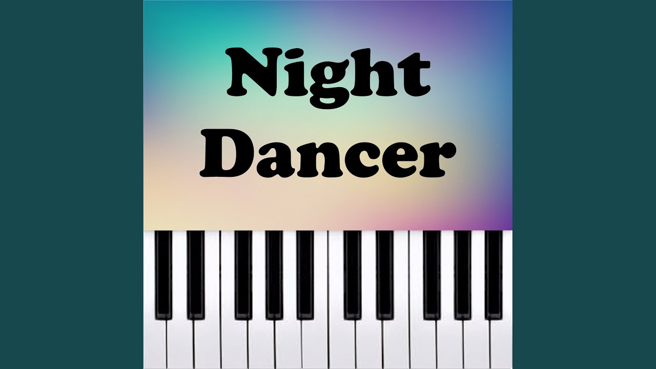 NIGHT DANCER (Piano Version) - YouTube