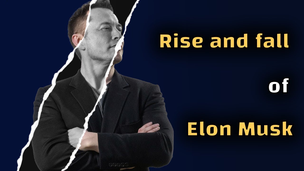 The rise and fall of Elon Musk - YouTube