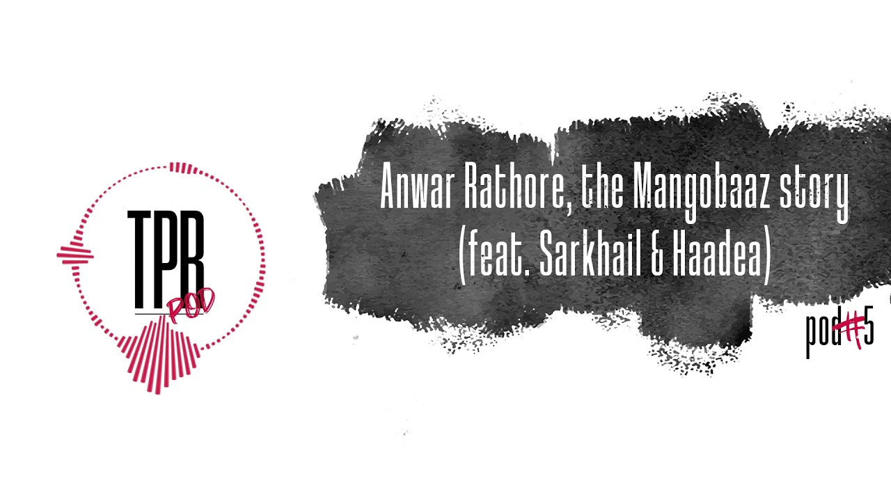 Pod#5 - Anwar Rathore feat Sarkhail & Haadea [AUDIO ONLY] - YouTube
