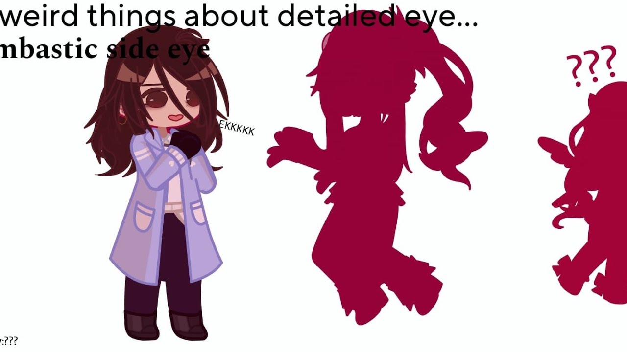 The weird things about detailed eye + bombastic side eye trend || gacha ...