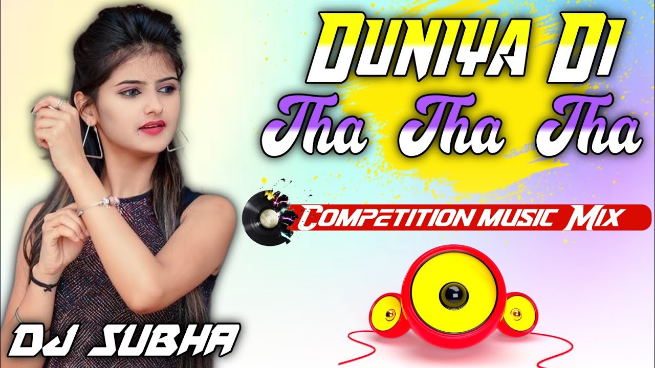 Duniya Di Tha Tha Tha || Competition music Mix || Ultra Hard Bass || Dj ...
