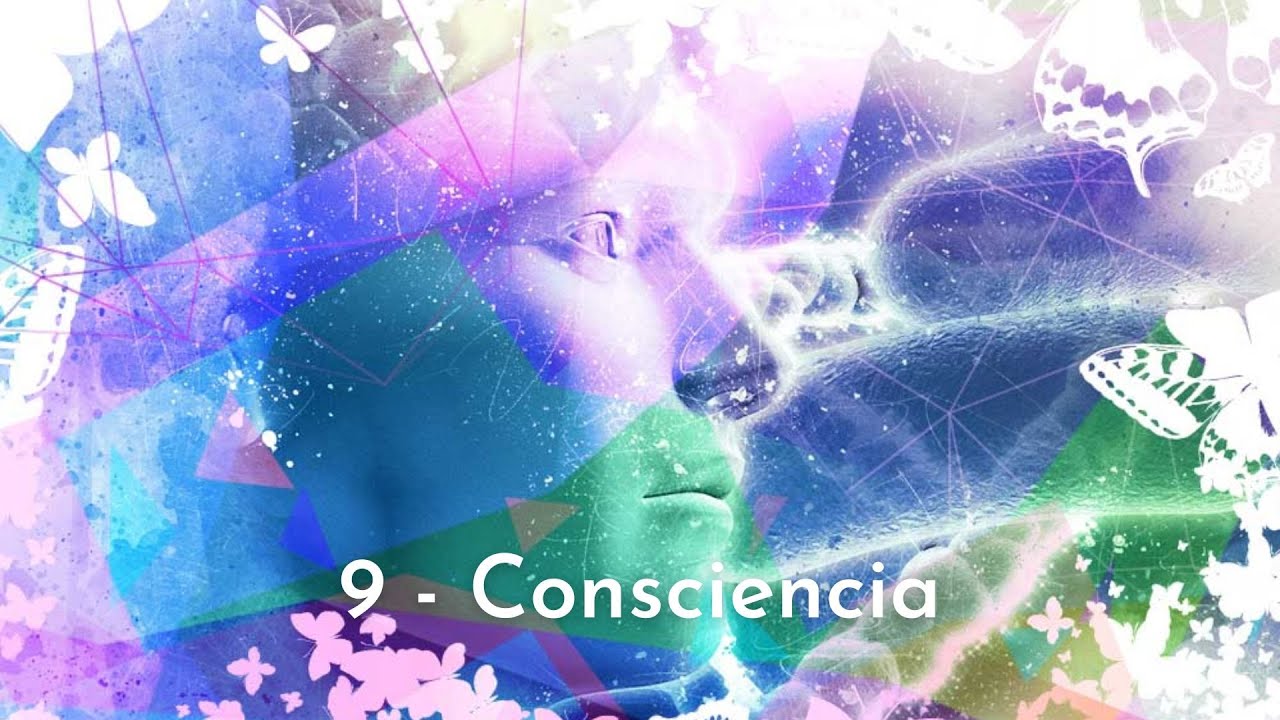 9 - Consciencia - YouTube