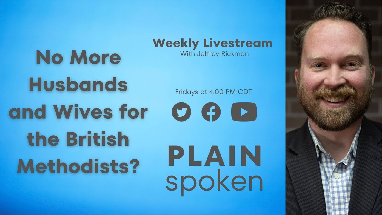 No More Husbands and Wives for British Methodists? - YouTube