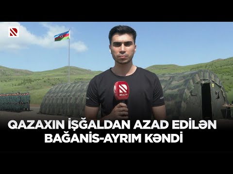 Qazaxın işğaldan azad edilən Bağanis-Ayrım kəndi