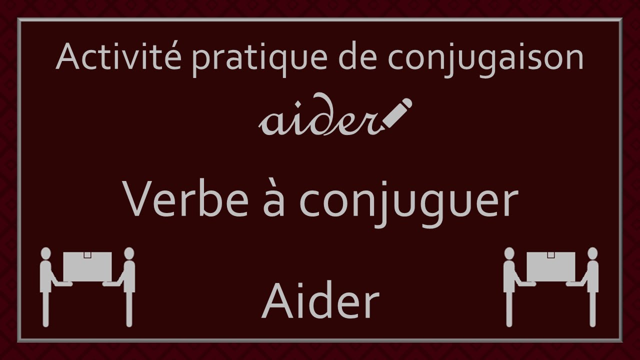Conjugaison des verbes - Verbe Aider - YouTube