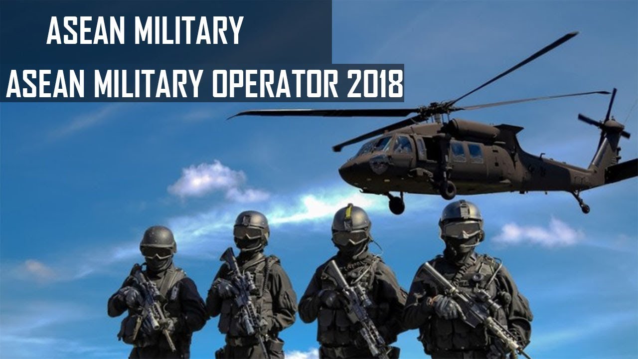 ASEAN MILITARY l ASEAN MILITARY OPERATOR l WARRIOR OF SOUTH EAST ASIAN ...