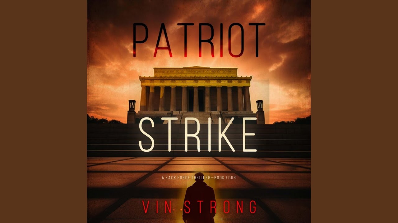 Chapter 124 - Patriot Strike (A Zack Force Action Thriller—Book 4 ...