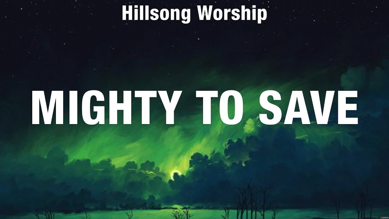 Hillsong Worship - Mighty To Save (Lyrics) Elevation Worship, Chris ...