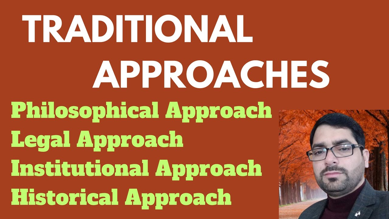Traditional Approaches: Philosophical, Legal, Institutional, Historical ...