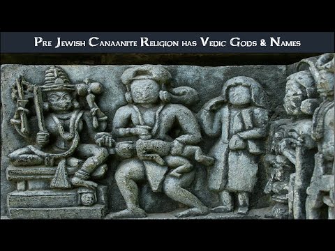 Pre Jewish Canaanite Religion has Vedic Gods - YouTube
