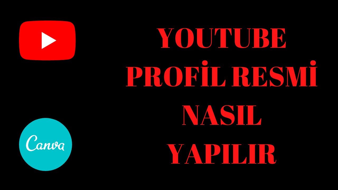BİLGİSAYARDA YOUTUBE PROFİL RESMİ NASIL YAPILIR? - YouTube