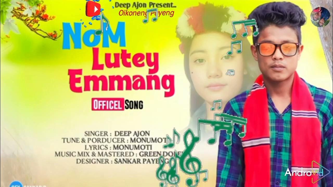 Nom Lutey Emmang ll Mising Song ll Deep Ajon ll #misingsong #mising - YouTube