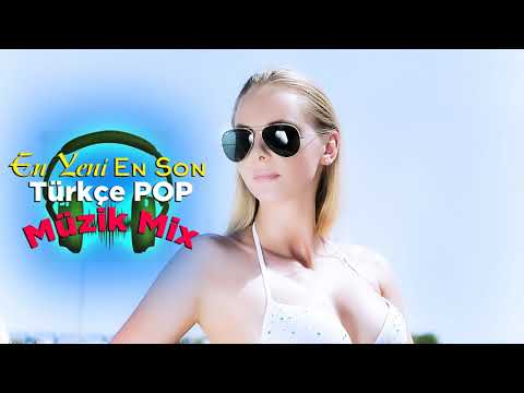 Yeni Çıkan Türkçe Şarkılar Pop remix 2021- En Güzel Şarkılar En Çok Dinlenen bu ay - Özel Türkçe Pop
