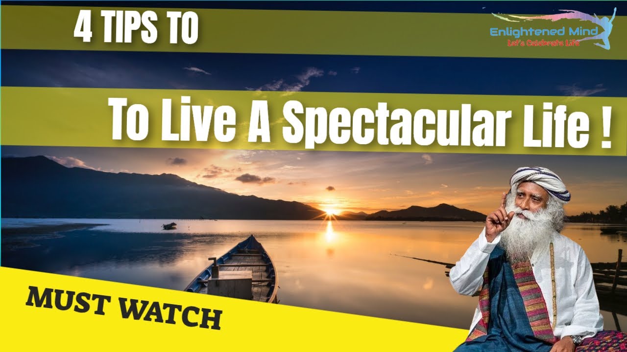 4 tips to live a spectacular life - 4 tips to live a spectacular life ...