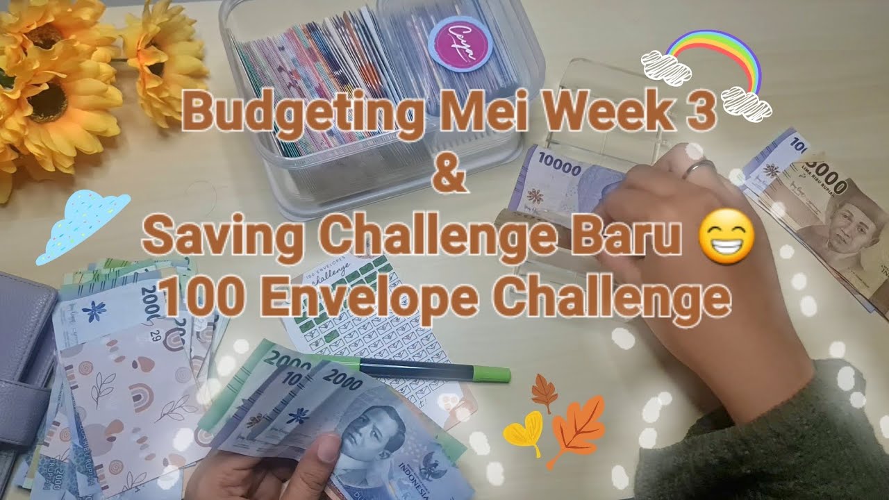 Budgeting Mei Week 3 | Saving Challenge Baru 😁 | 100 Envelope Challenge ...