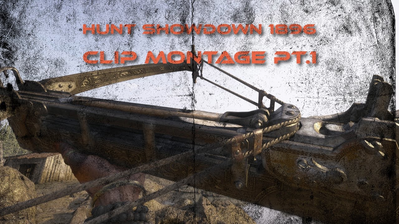 Hunt Showdown 1896 - Clip Montage Pt.1 - YouTube