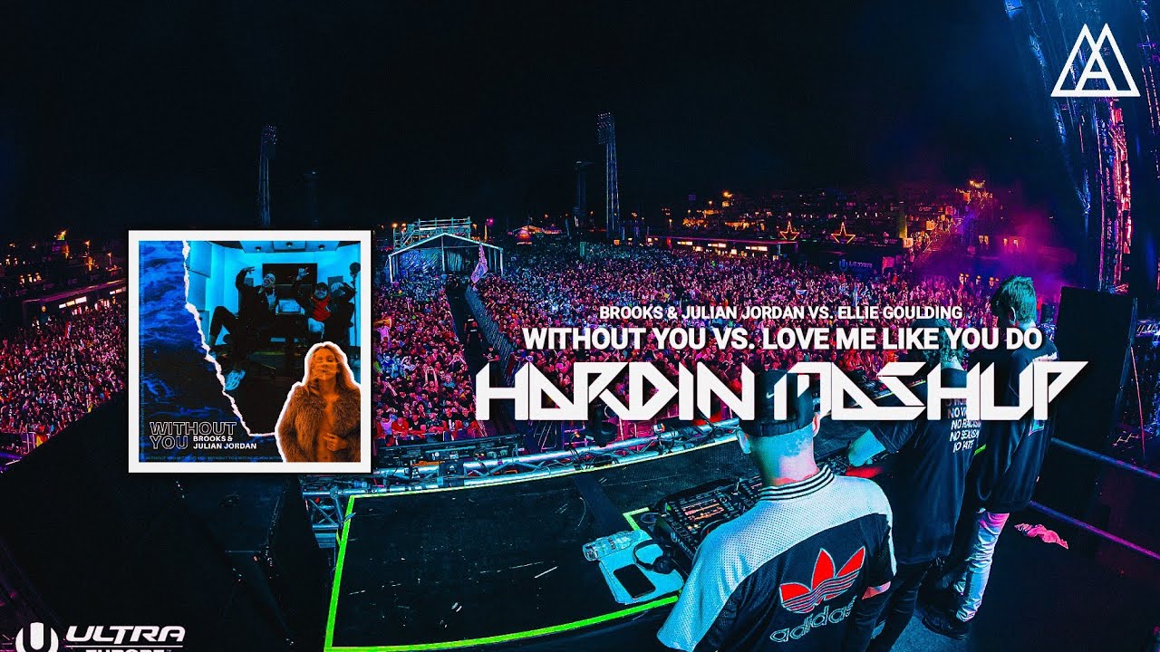 Brooks & Julian Jordan vs. Ellie Goulding - Without You vs. Love Me ...