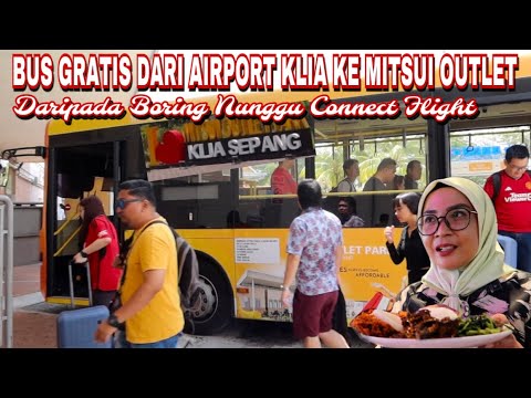 TRANSIT 5 JAM DI KUALA LUMPUR KE MITSUI OUTLET ADA BUS FREE - YouTube