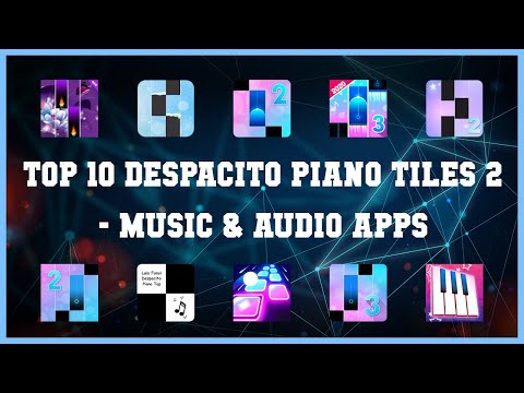 Top 10 Despacito Piano Tiles 2 Android Apps